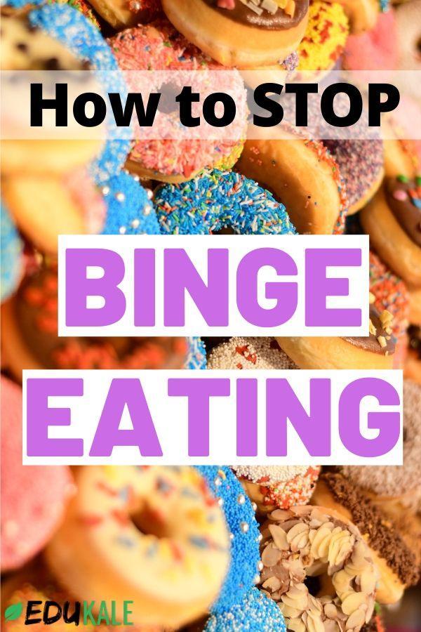 How To Stop Binge Eating For Good— You Are NOT Alone. | Edukale