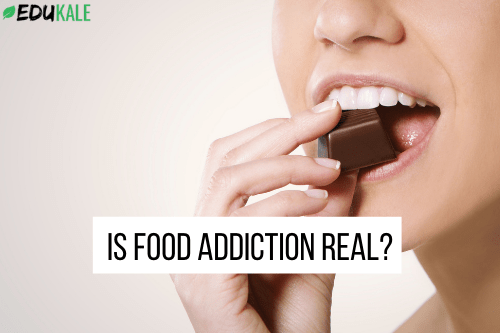 Is Food Addiction Real? How To Stop Your Eating Addiction. |Edukale